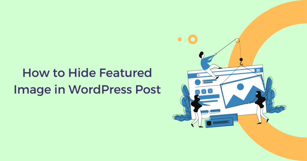 How to Hide Featured Image rom WordPress Post (Easily)